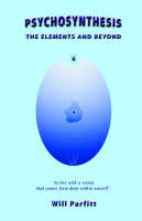 Psychosynthesis: The Elements and Beyond by Will Parfitt