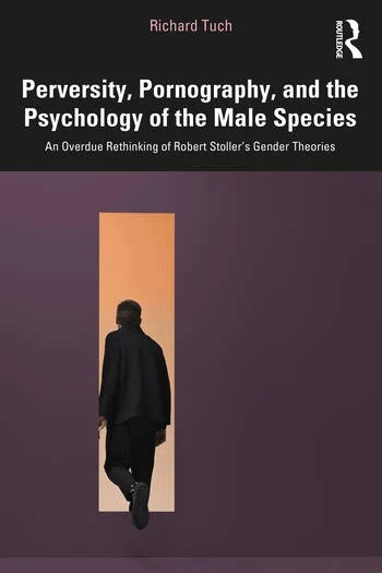 Perversity, Pornography, and the Psychology of the Male Species: An ...